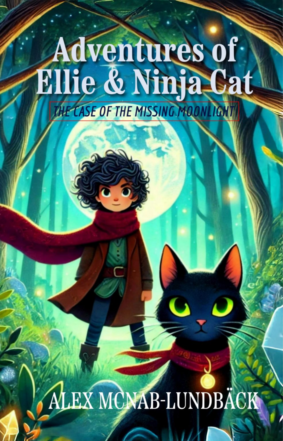 The Adventures of Ellie & Ninja Cat: The Case of the Missing Moonlight ...